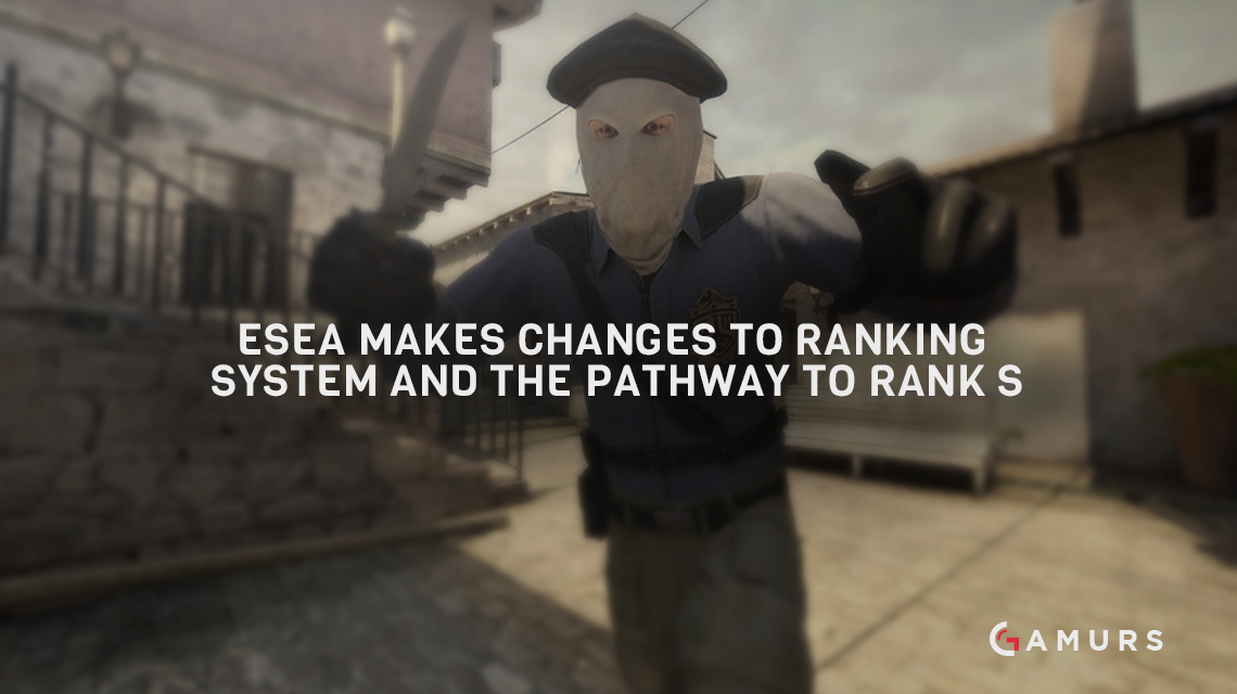 ESEA Makes Changes to Ranking System and the Pathway to Rank S - Dot ...