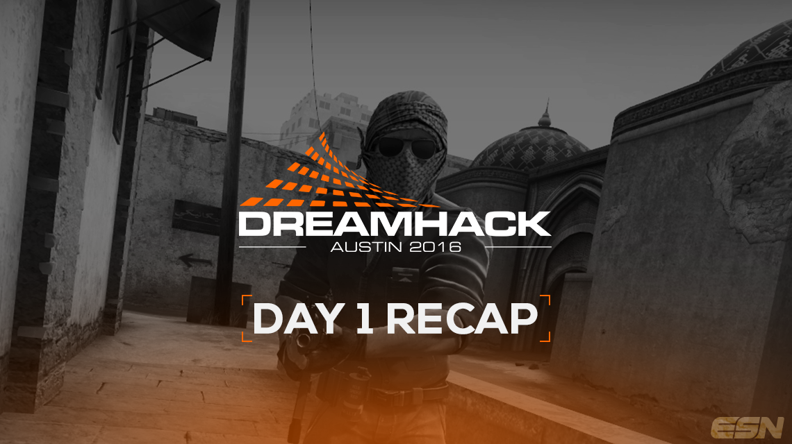DreamHack Austin: Day 1 Recap - Dot Esports