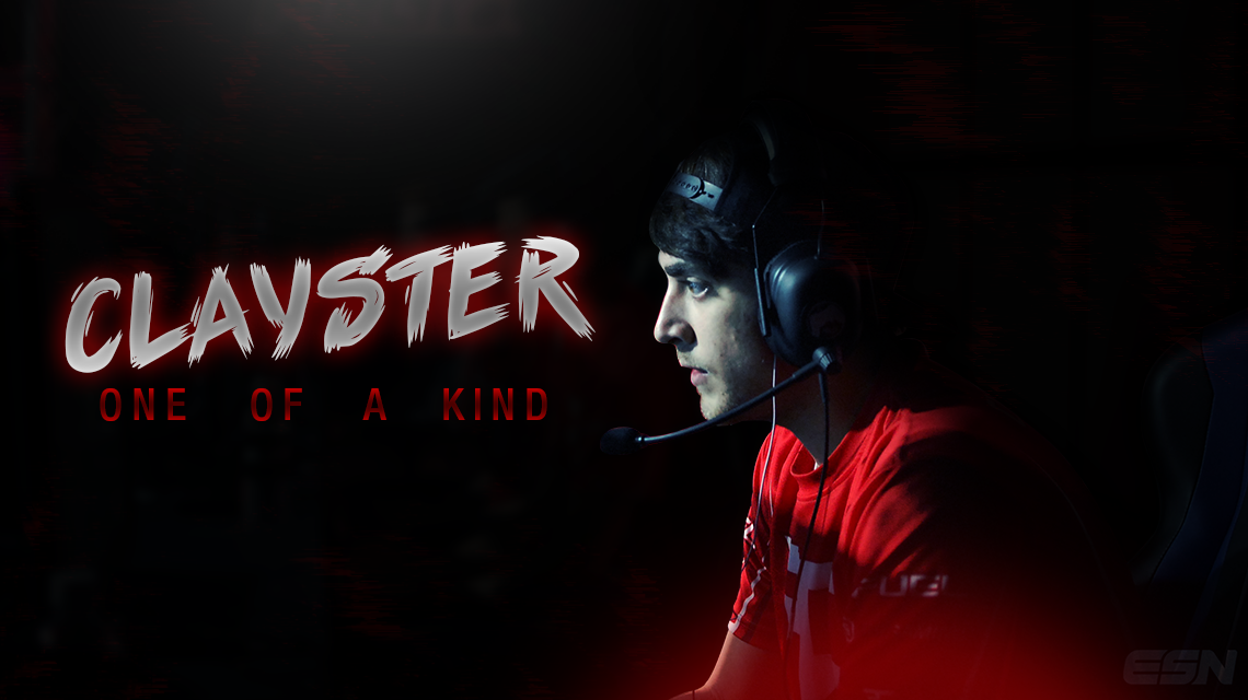 Clayster: One of a Kind | Dot Esports