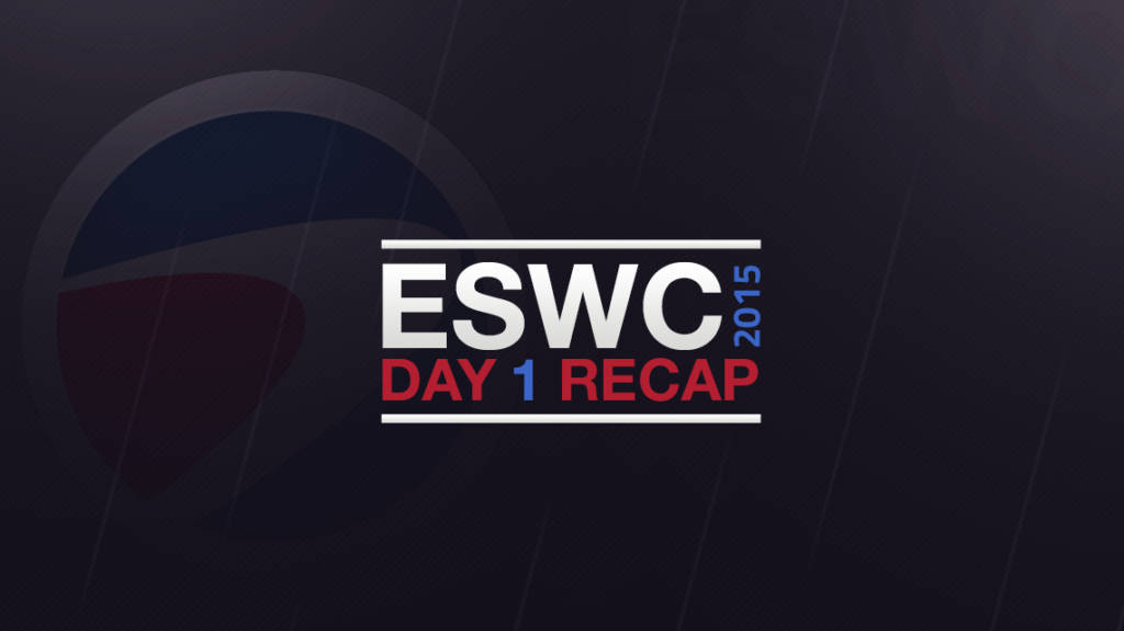 ESWC 2015: Day 1 Recap | Dot Esports