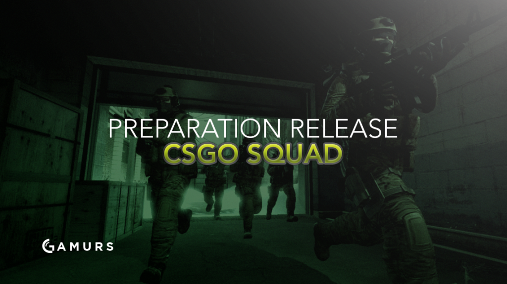 Preparation Release CS:GO Squad - Dot Esports